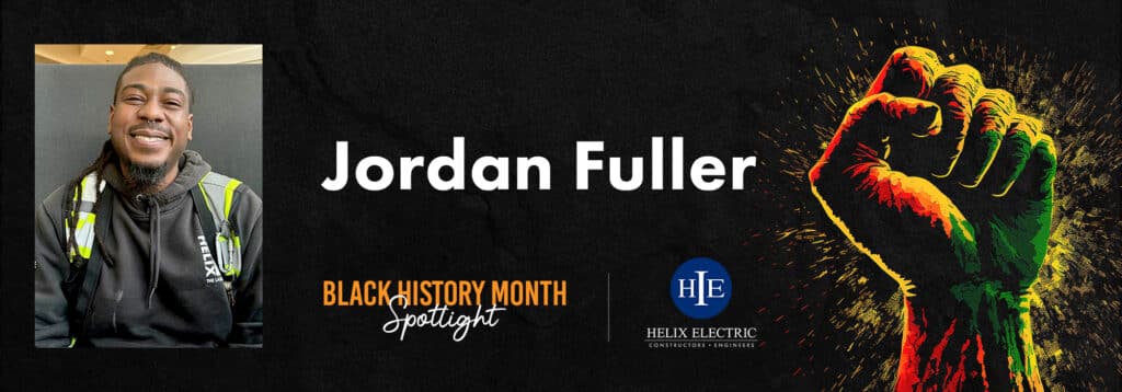 Black History Month Highlight – Jordan Fuller - Helix Electric
