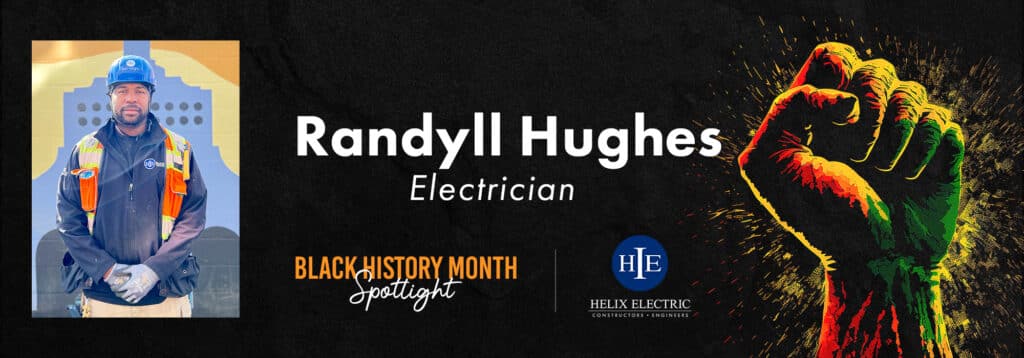 Black History Month Highlight – Randyll Hughes - Helix Electric